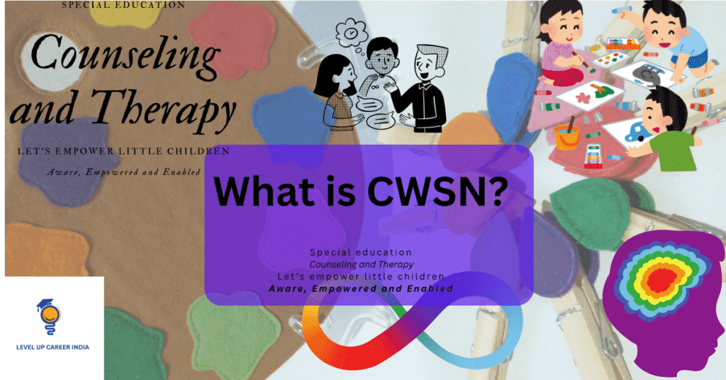 What Is CwSN? Meaning, Full Form, Types, and Educational Support ...